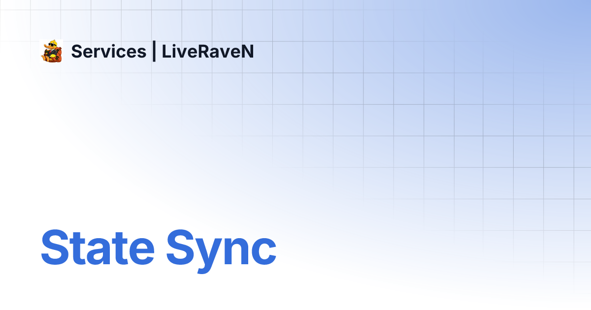 State Sync | Services | LiveRaveN